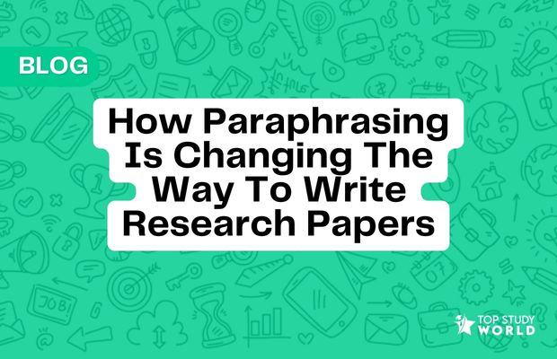 How Paraphrasing Is Changing The Way To Write Research Papers - Top ...