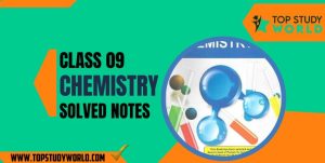9th Class Chemistry Notes with Solved Examples Free PDF - Top Study World